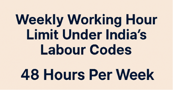Weekly Working Hour Limit Under India’s New Labour Codes - key4comply ...