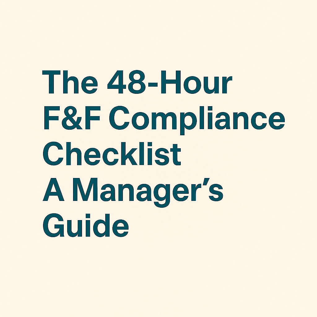 The 48-Hour F&F Compliance Checklist: A Manager’s Guide - key4comply ...