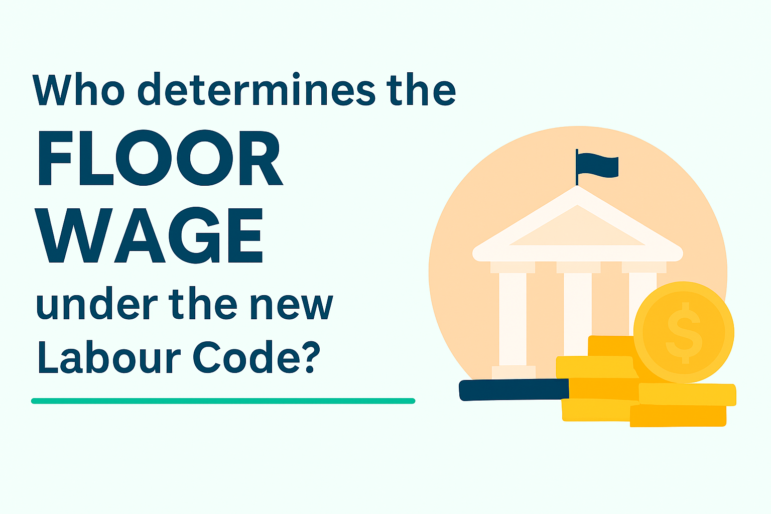 Who Determines the “Floor Wage” Under the New Labour Code? - key4comply ...