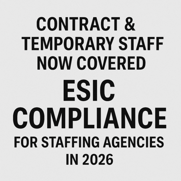 Contract & Temporary Staff Now Covered: ESIC Compliance for Staffing ...